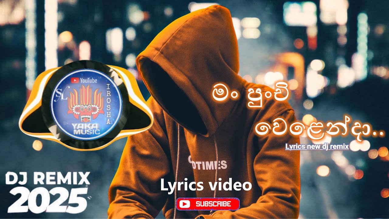 man punchi welenda lyrics dj remix | මං පුංචි වෙළෙන්දා | dj රීමික්ස් පද ...