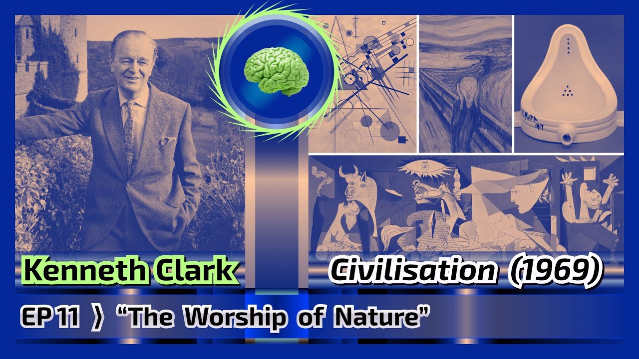 Kenneth Clark: Civilisation (1969) EP11 “The Worship of Nature” - YouTube