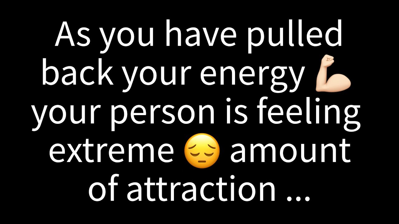 As you've withdrawn your energy, your person is feeling an intense ...