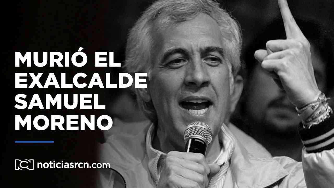 Murió Samuel Moreno, exalcalde de Bogotá condenado por el carrusel de ...