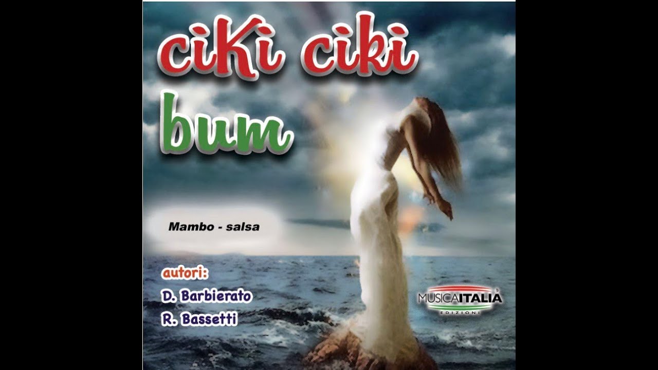 "CIKI CIKI BUM" mambo-salsa (D.Barbierato-R.Bassetti) MUSICAITALIA ...