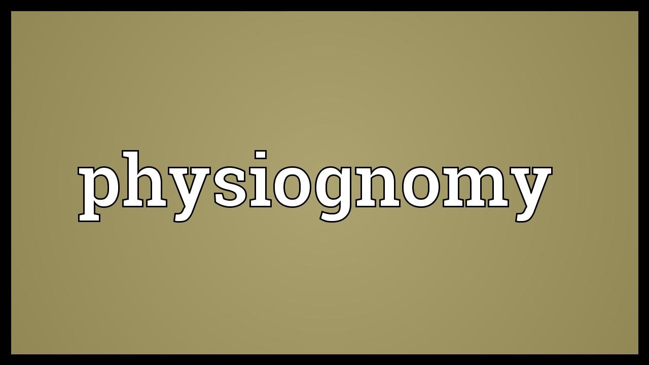 What Is The Opposite Of Physiognomy? Trust The Answer ...