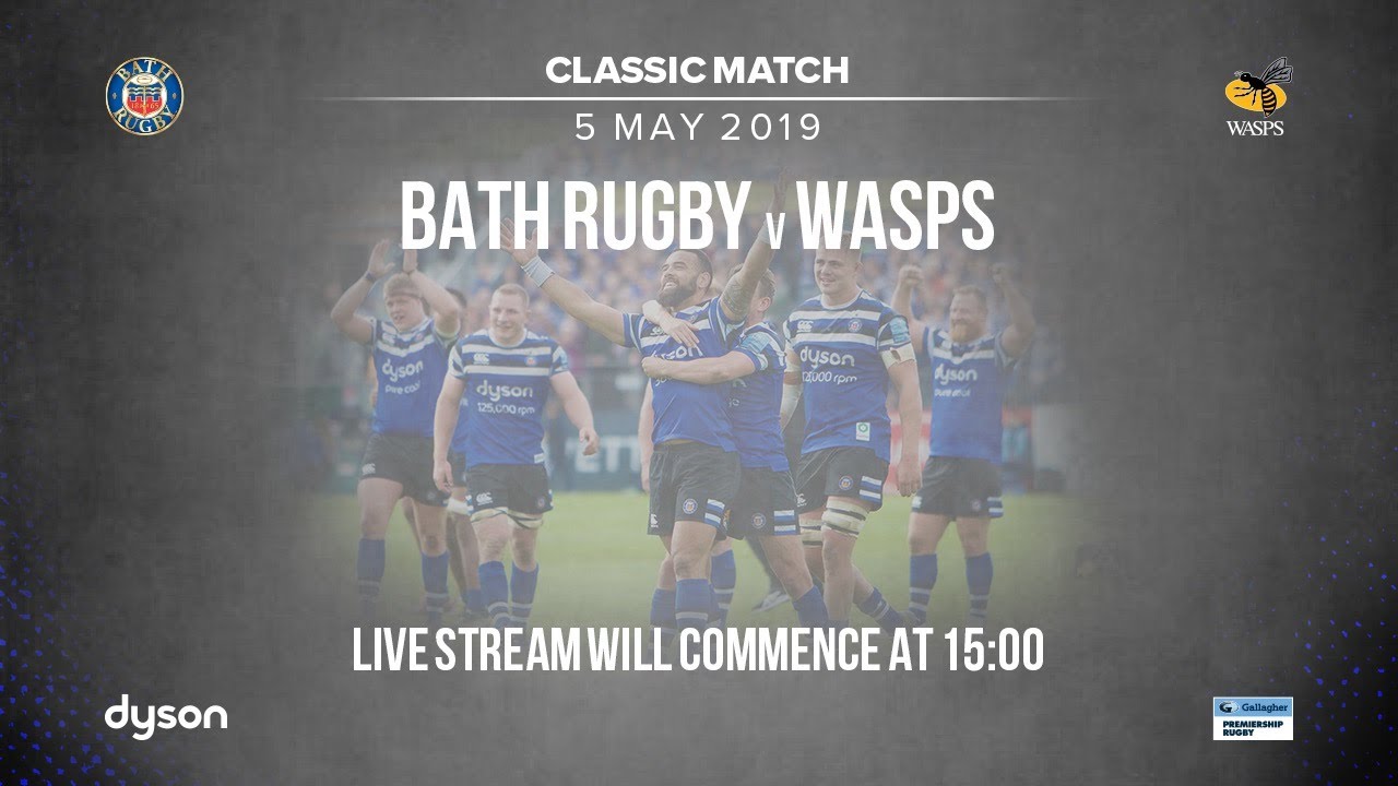 Classic Match - Bath Rugby v Wasps (5 May 2019) - YouTube