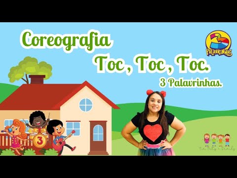 TOC TOC TOC - 3 Palavrinhas COREOGRAFIA FÁCIL - #música # ...