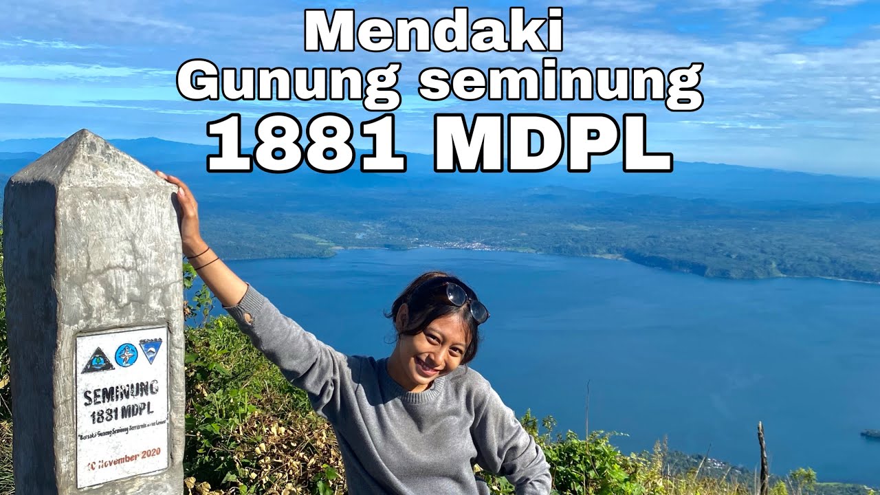 PENDAKIAN GUNUNG SEMINUNG. pointview kemegahan DANAU RANAU - YouTube