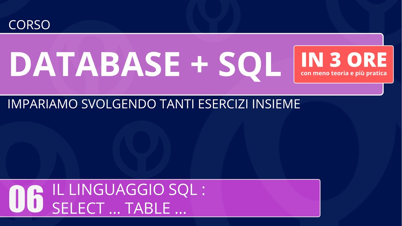 Corso Database e linguaggio SQL in 3 ore - 06 - SQL : select table - YouTube