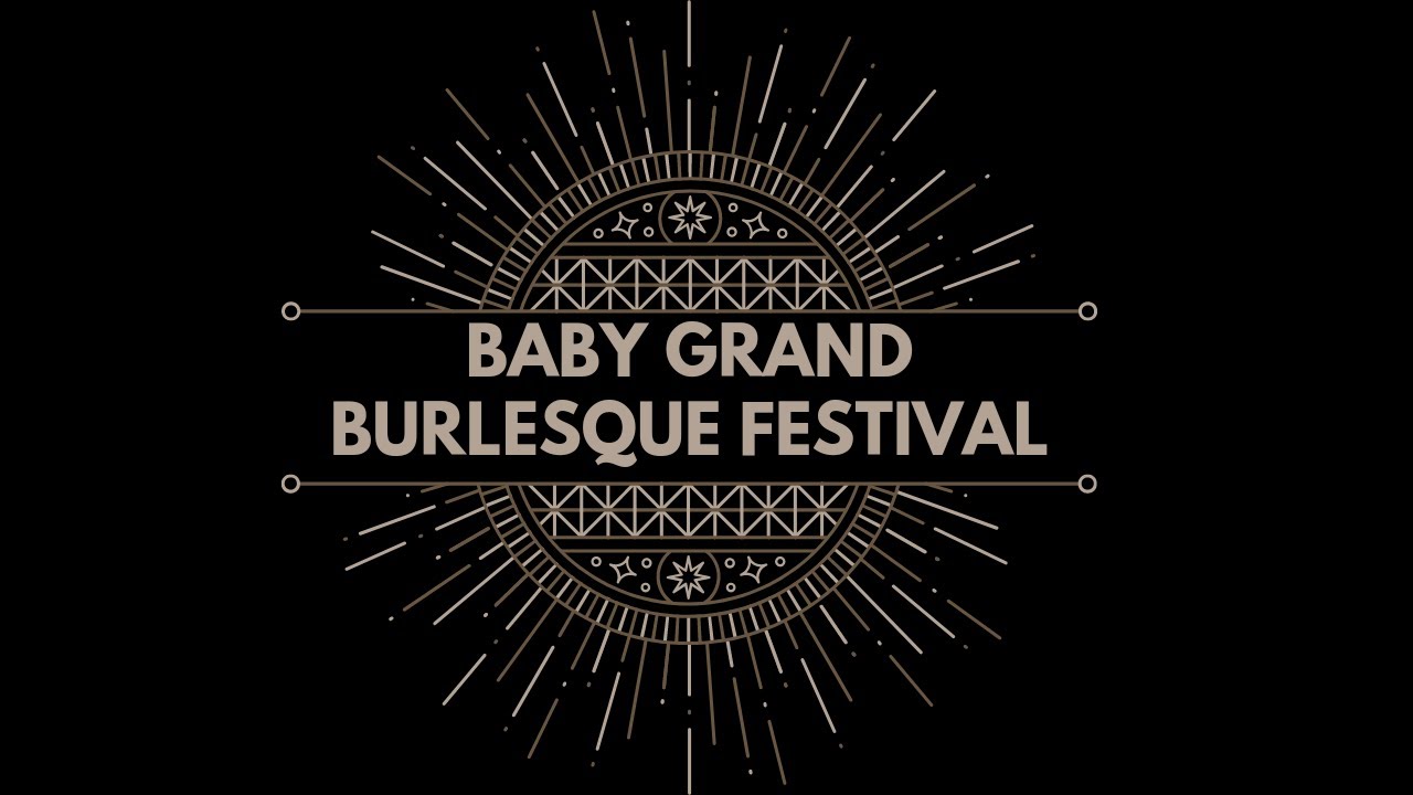 Baby Grand Burlesque Festival - YouTube