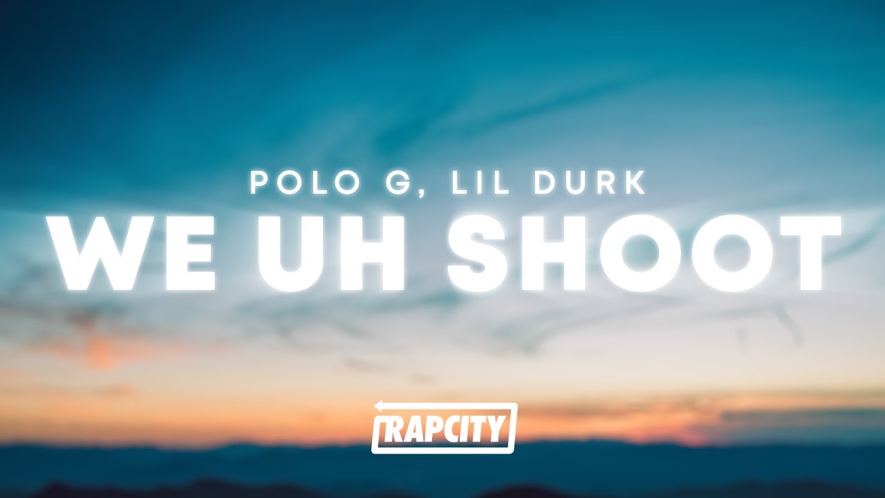 Polo G - We Uh Shoot (Lyrics) ft. Lil Durk - YouTube