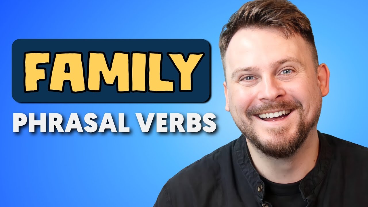 Learn English Phrasal Verbs for Family Interactions - YouTube
