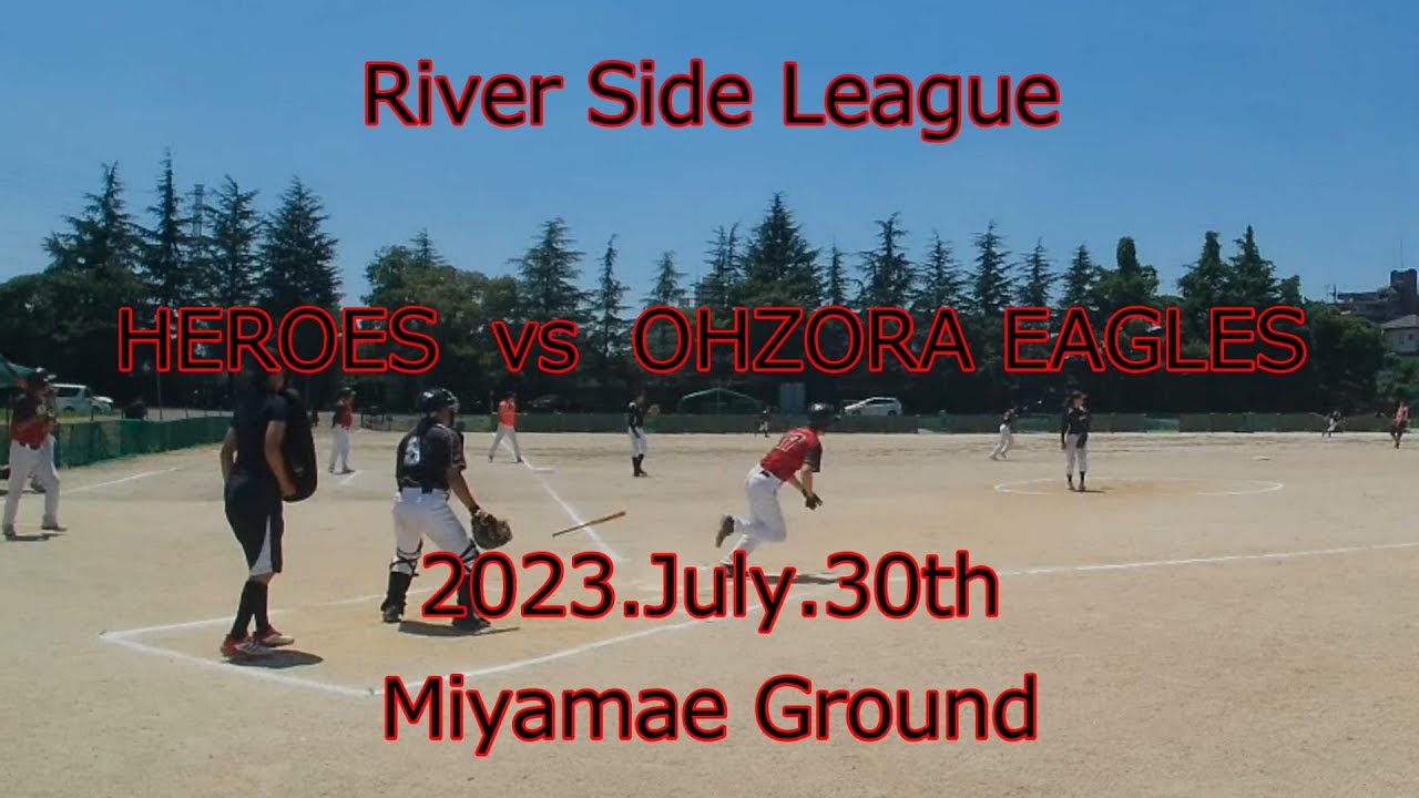 HEROES vs OHZORA EAGLES 2023.July.30th - YouTube