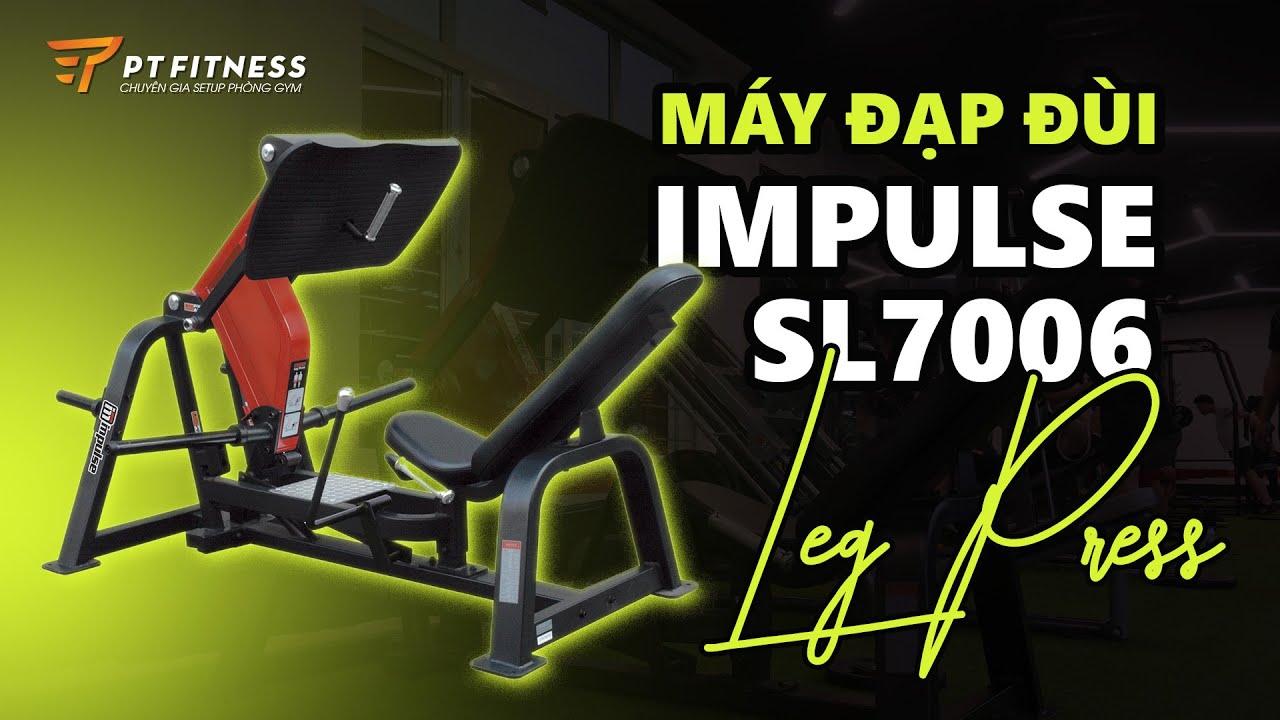 Review Impulse SL7006 Máy đạp đùi Leg Press - YouTube