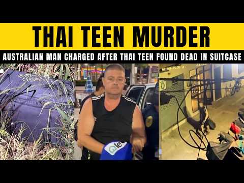 Australian man accused of murder after Thai teen's body found in suitcase