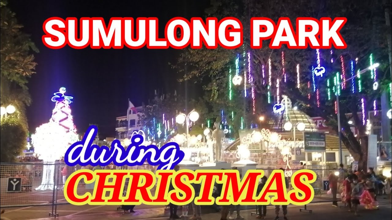SUMULONG PARK, ANTIPOLO DURING CHRISTMAS - YouTube