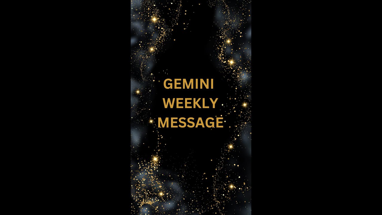 GEMINI WEEKLY MESSAGE - YouTube