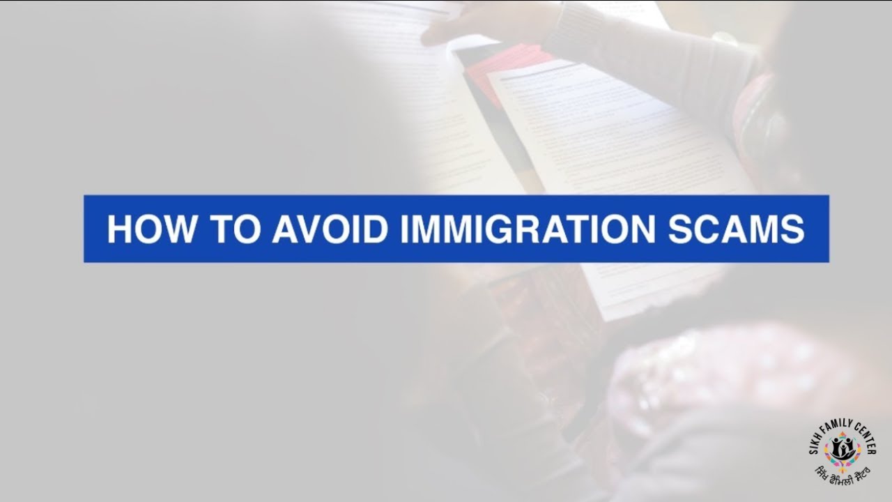 ਇਮੀਗ੍ਰੇਸ਼ਨ ਘੁਟਾਲੇ ਤੋਂ ਕਿਵੇਂ ਬਚਿਆ ਜਾਵੇ (How to Avoid Immigration Scams ...
