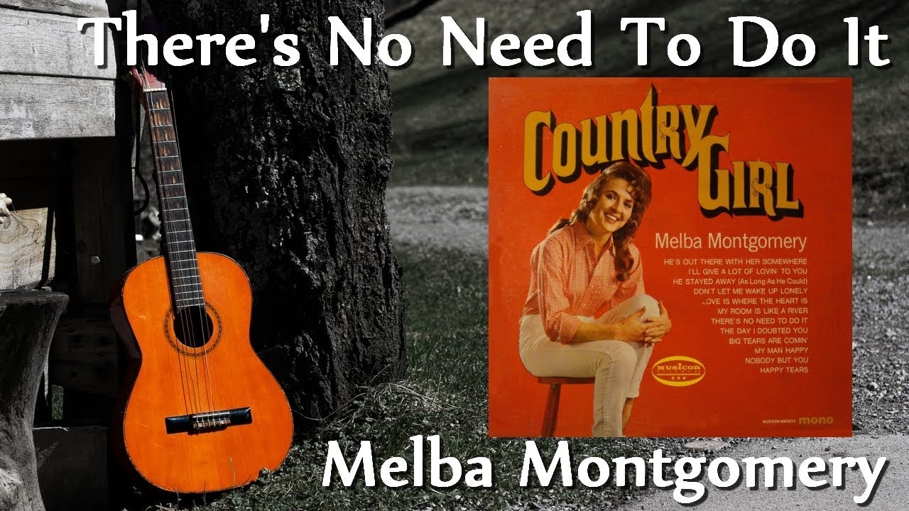 Melba Montgomery - There's No Need To Do It - YouTube