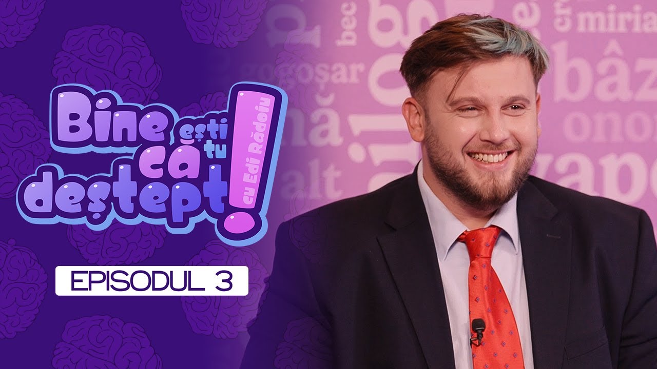 BINE CĂ EȘTI TU DEȘTEPT #3 | Cu Edi Rădoiu, Ciobanu, Natanticu și Nae ...