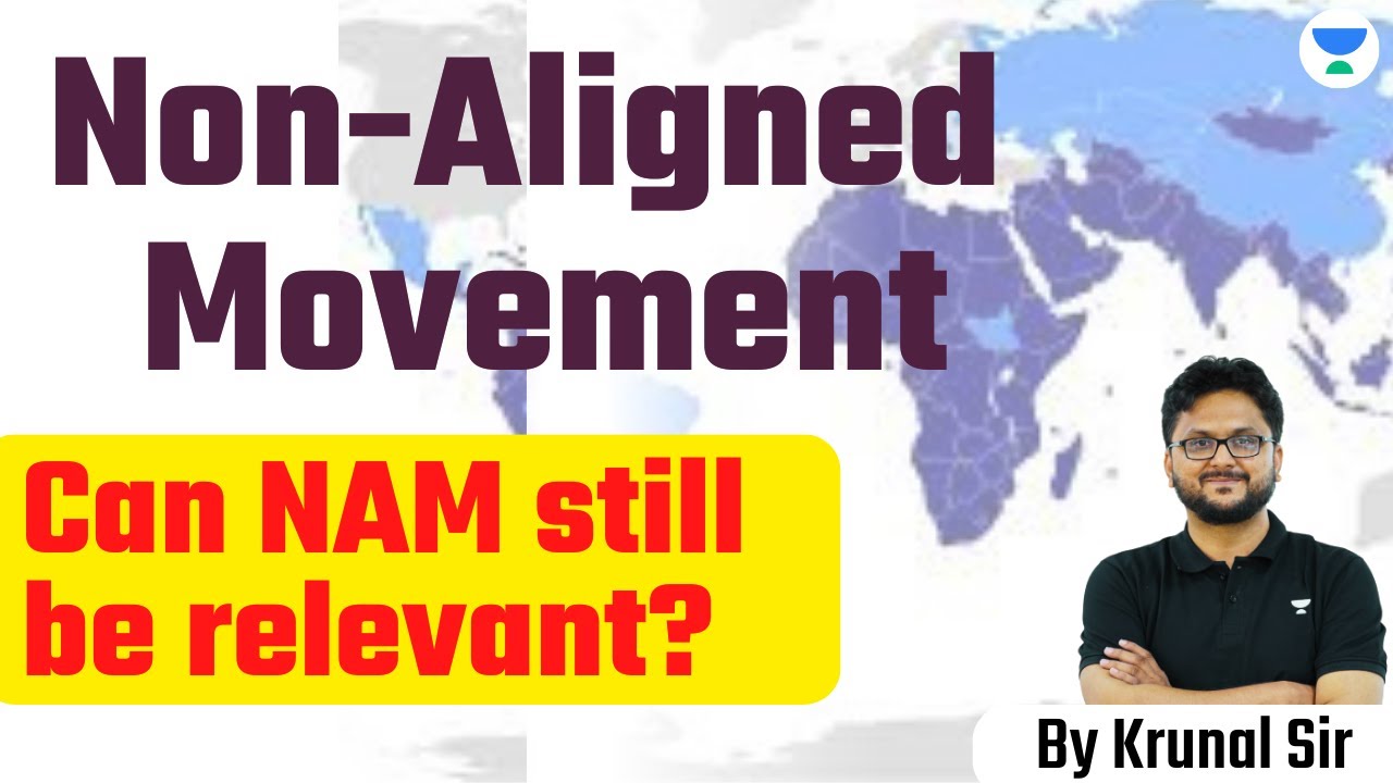Non-Aligned Movement | Can NAM still be relevant? | UPSC 101 | Krunal P ...