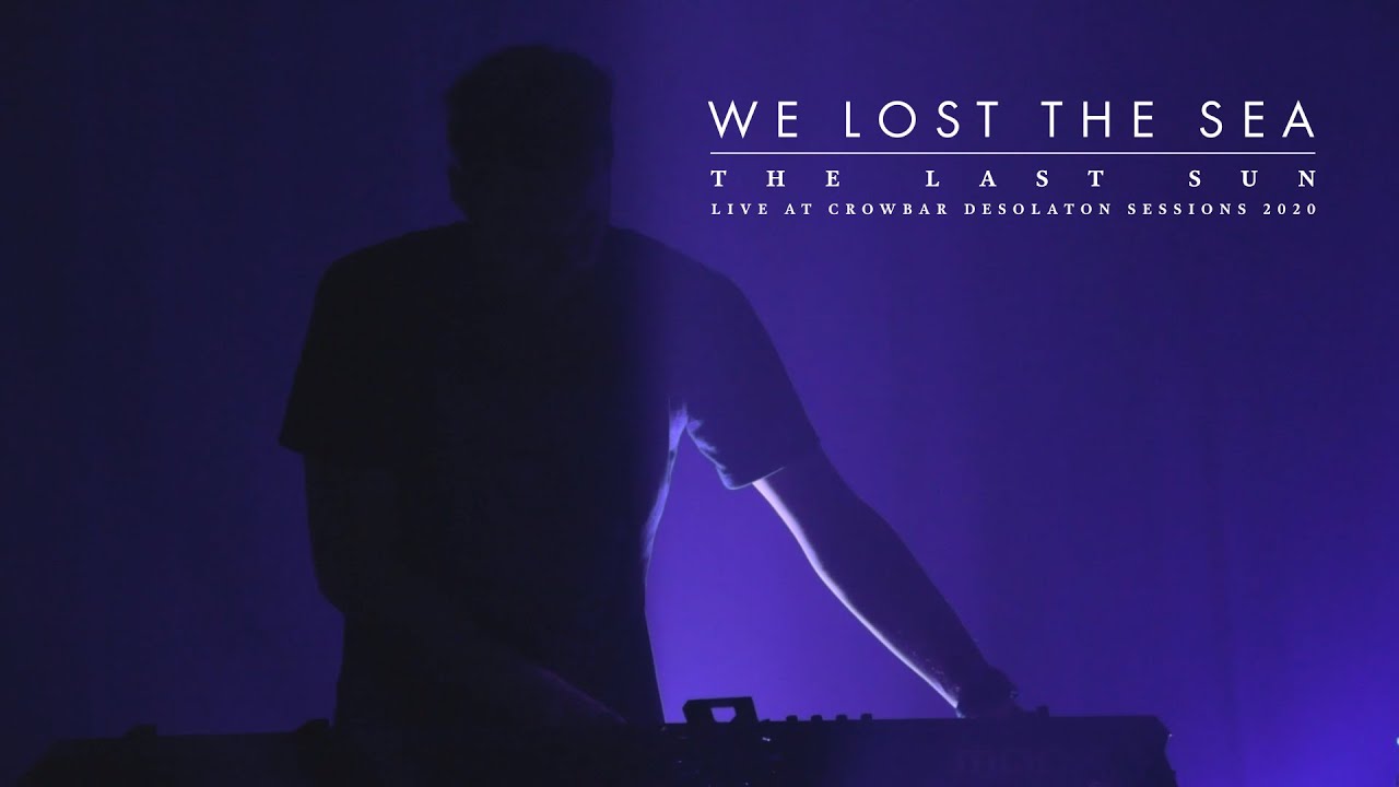 We Lost The Sea - The Last Sun (Official live video HD) - YouTube