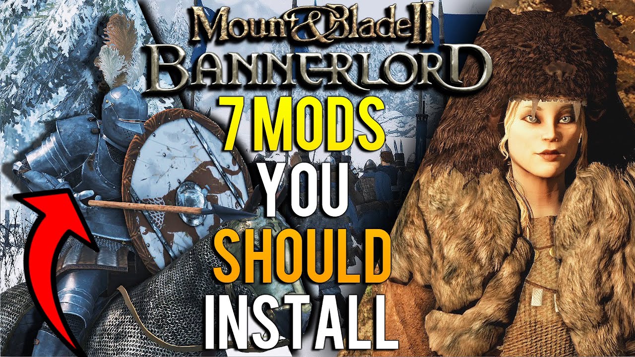 Mount & Blade 2: Bannerlord | 7 MODS you should INSTALL before STARTING ...
