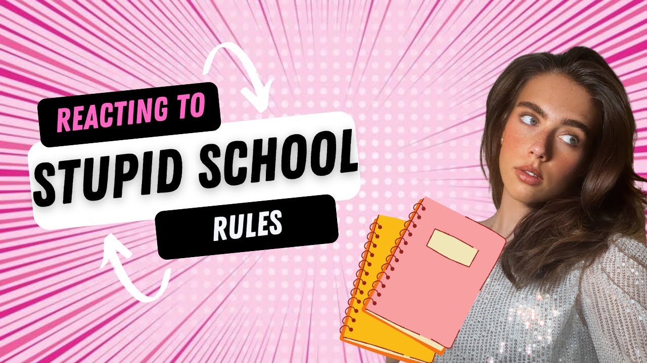REACTING TO STUPID SCHOOL RULES… - YouTube