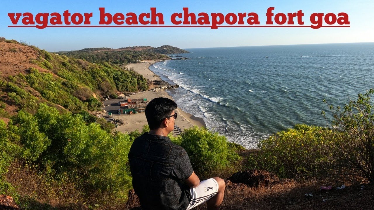 vagator beach & chapora fort goa adventure journey North Goa best - YouTube