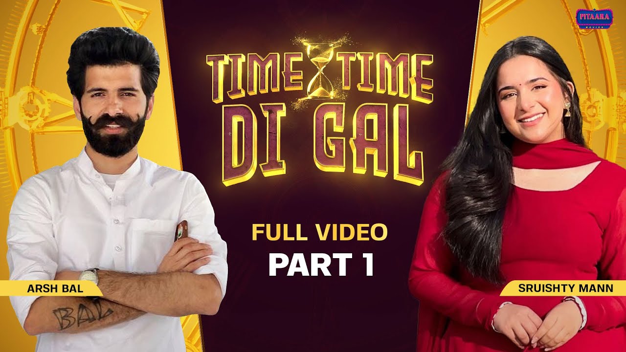Sruishty Mann Vs Arsh Bal | Who Will Win ? | Time Time Di Gal | Pitaara ...