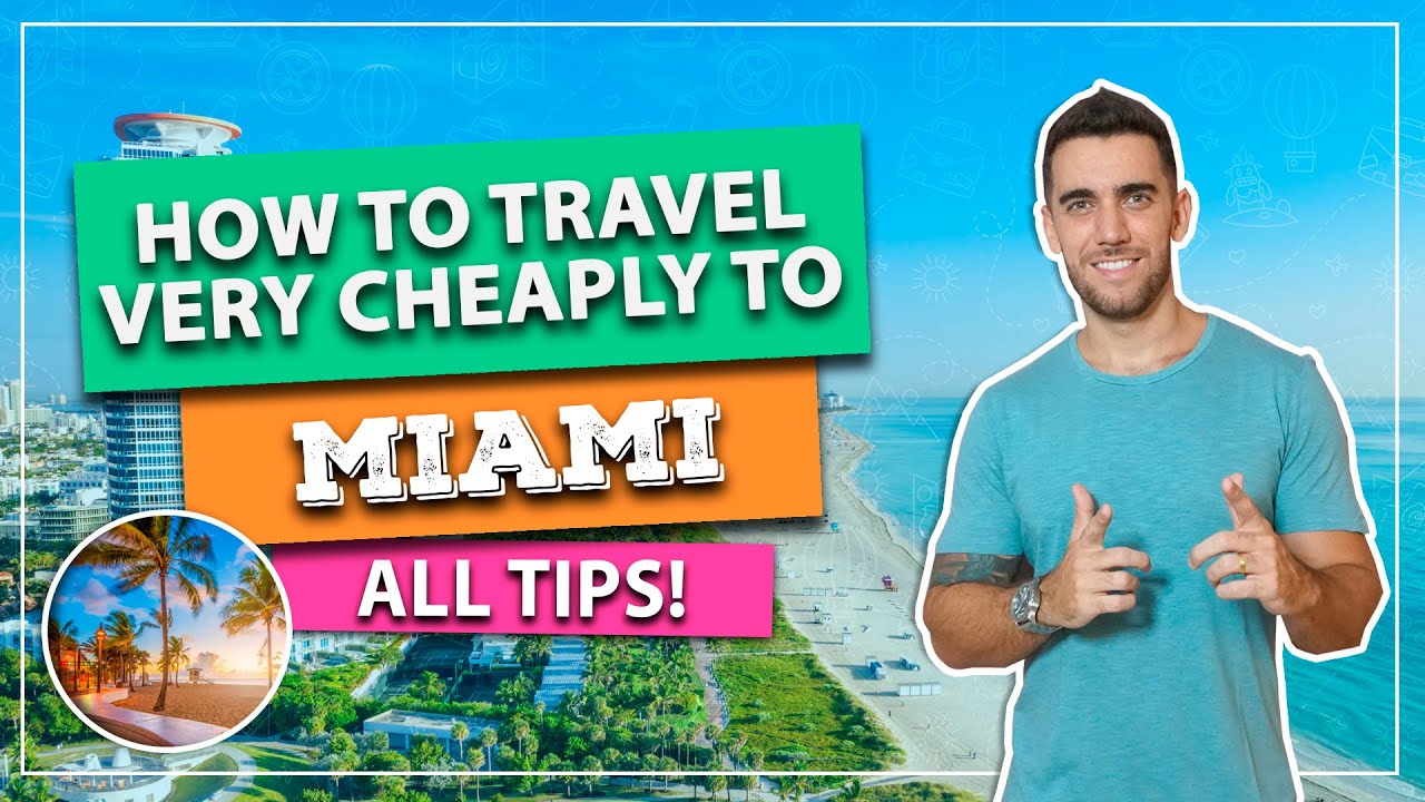 ☑️ How to travel cheaply to MIAMI! How to plan your trip saving a lot ...