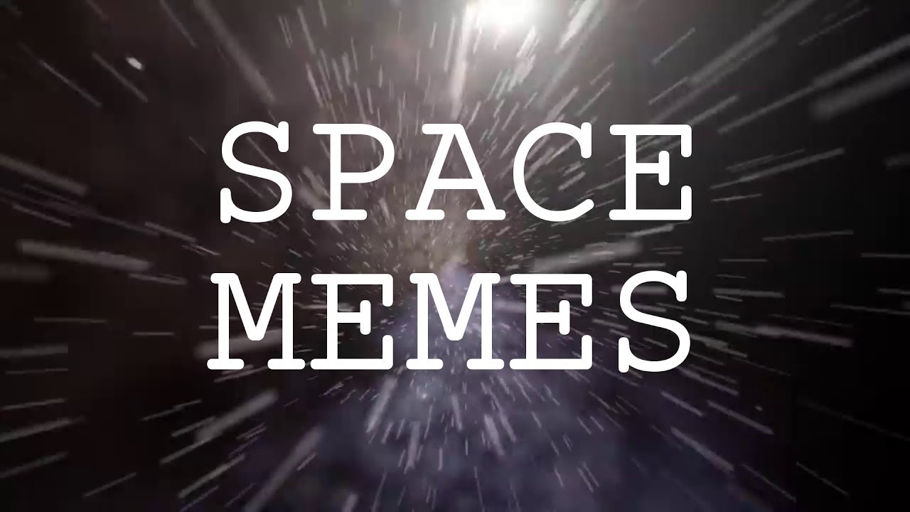 SPACE MEMES (with a special announcement) - YouTube