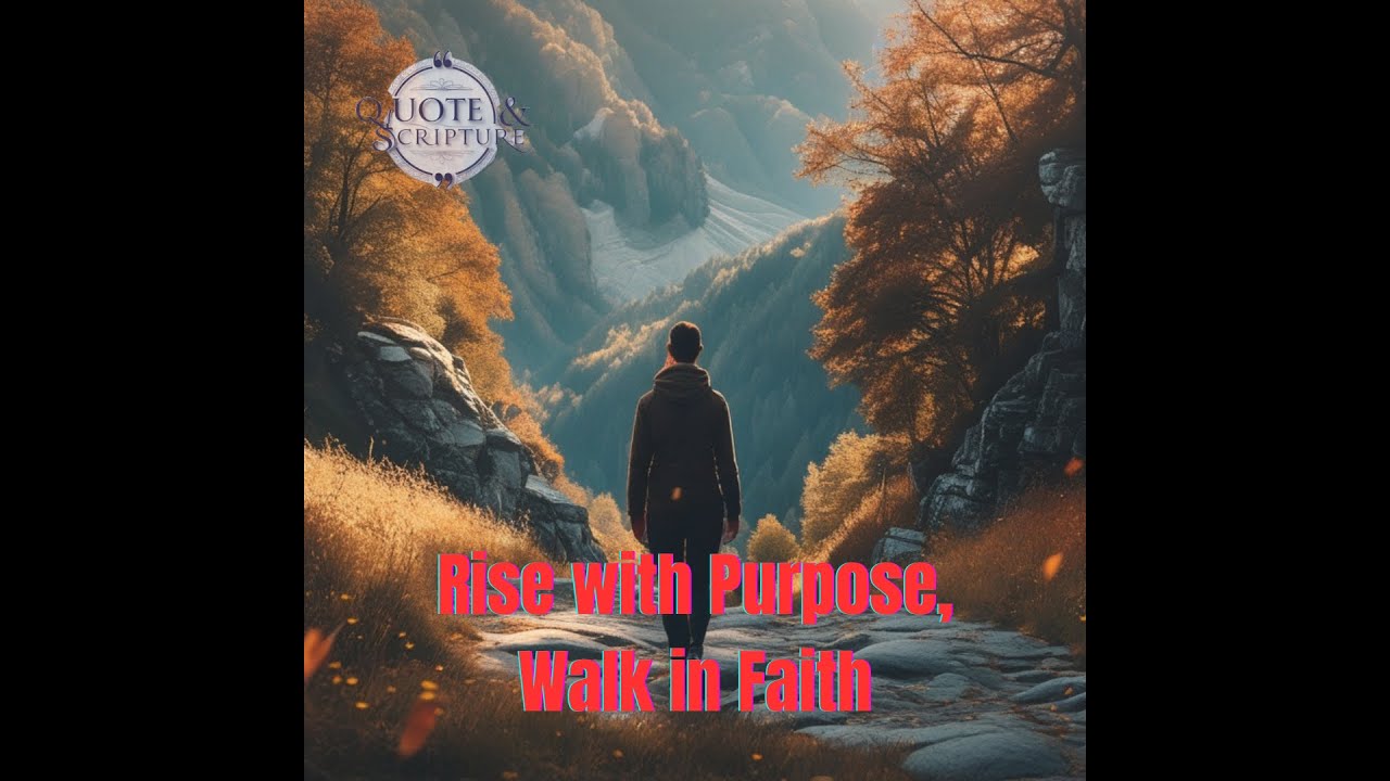 🙏 Rise with Purpose, Walk in Faith | Motivational Quotes, Scripture ...