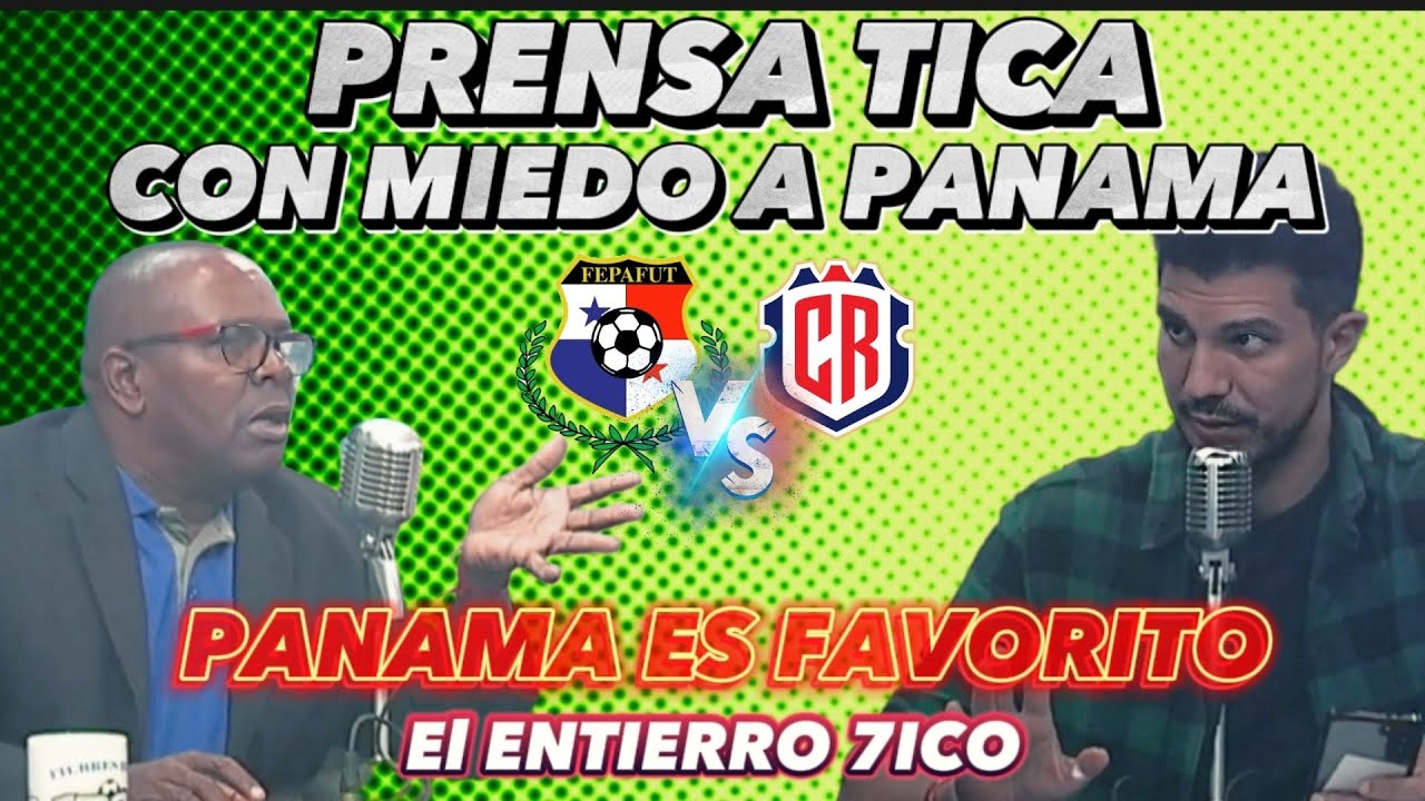 PRENSA TICA CON MIEDO A PANAMA🥶 SON LOS FAVORITOS, SE VIENE EL 3NTIERRO ...
