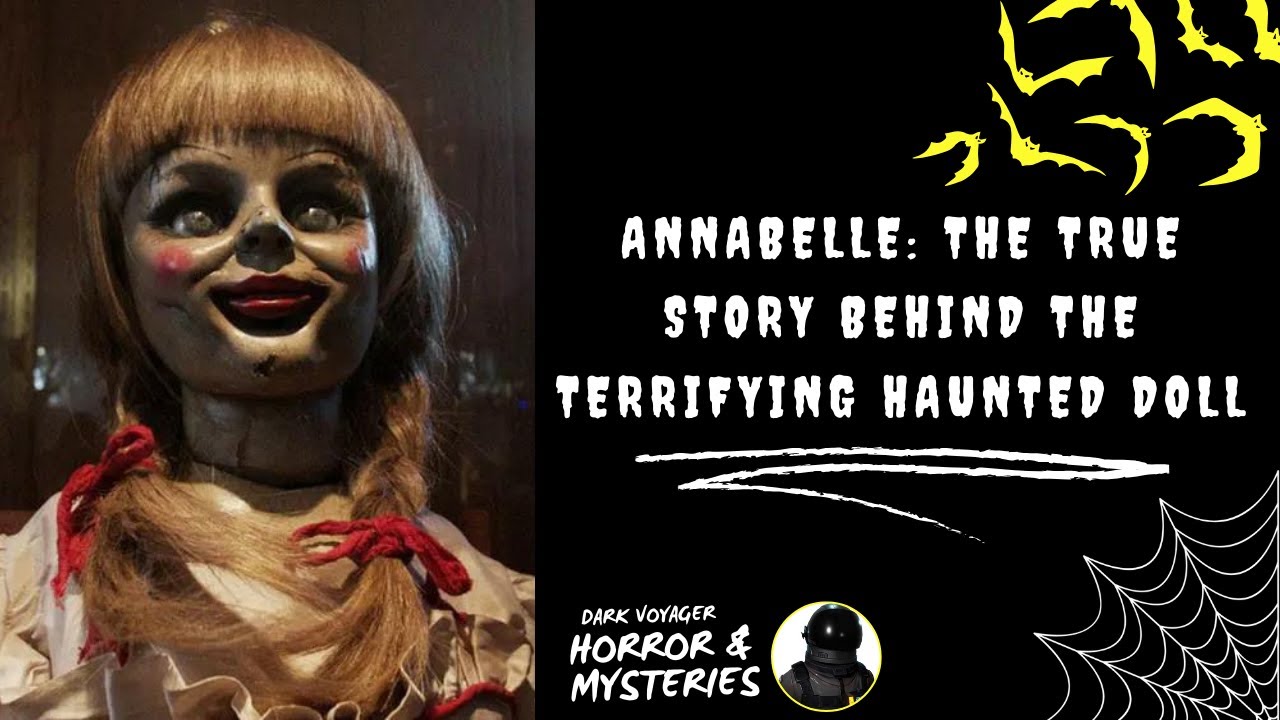 ANNABELLE - The True Story Behind The Terrifying Haunted Doll - YouTube