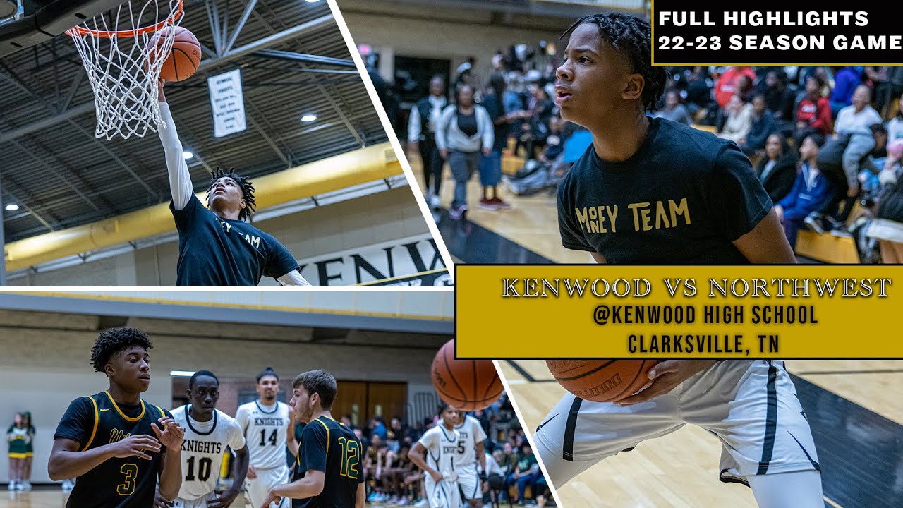 Kenwood vs Northwest High School Basketball Clarksville TN - YouTube