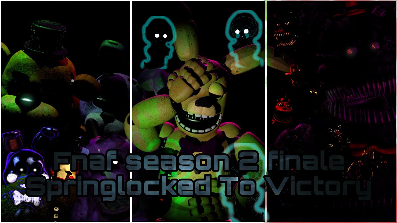 Fnaf season 2 finale episode 6 the Springlocked To Victory - YouTube