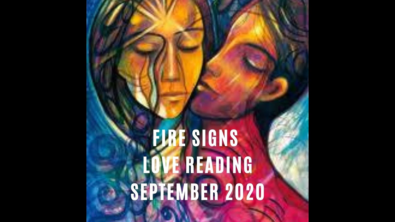 FIRE SIGNS: SEPTEMBER 2020 LOVE READING - YouTube