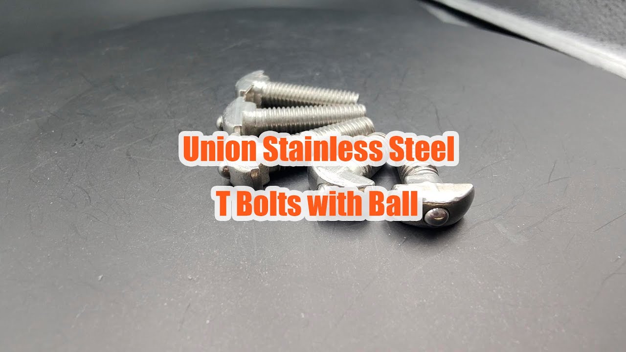 Union Stainless Steel T Bolts with Ball - YouTube