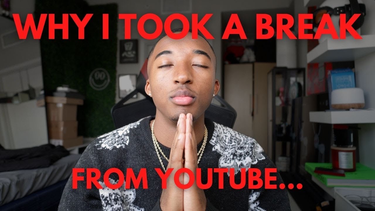 Why I took a break from Youtube... - YouTube