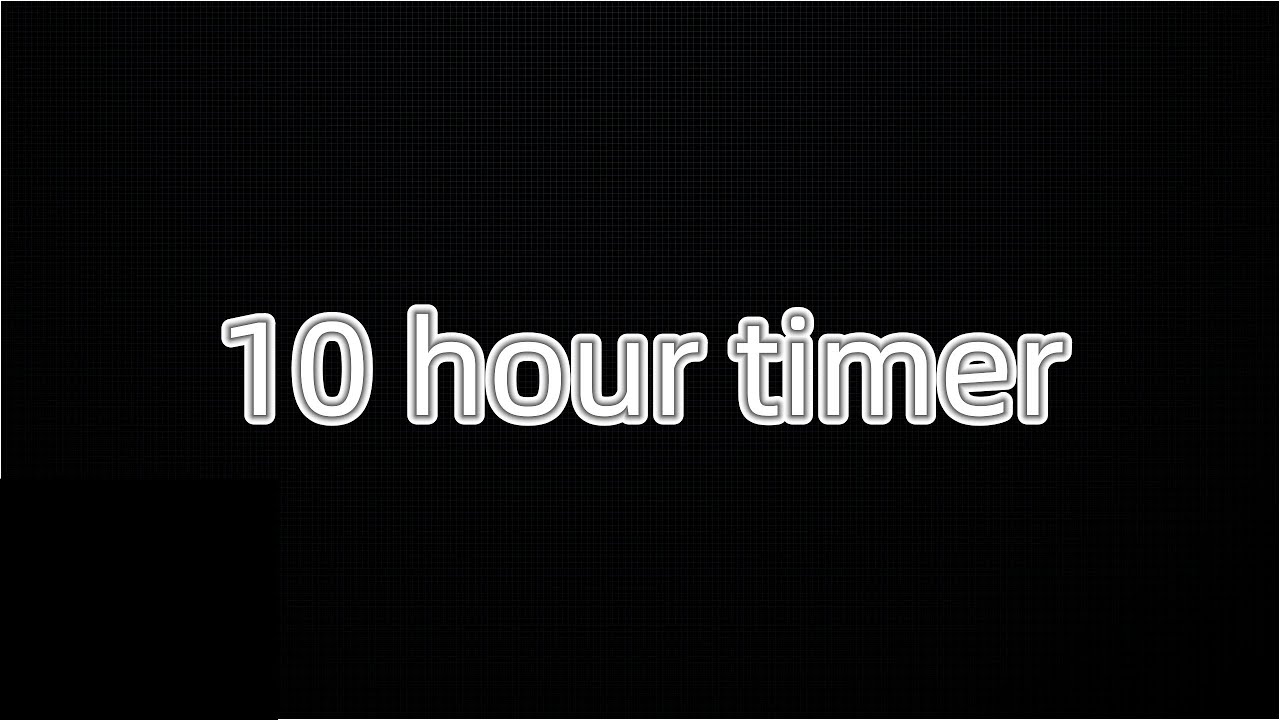 10 hour timer - YouTube