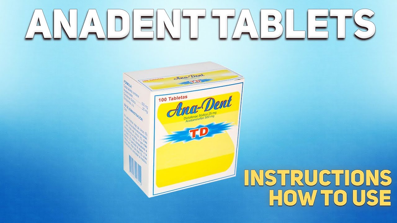 AnaDent tablets how to use: Uses, Dosage, Side Effects ...