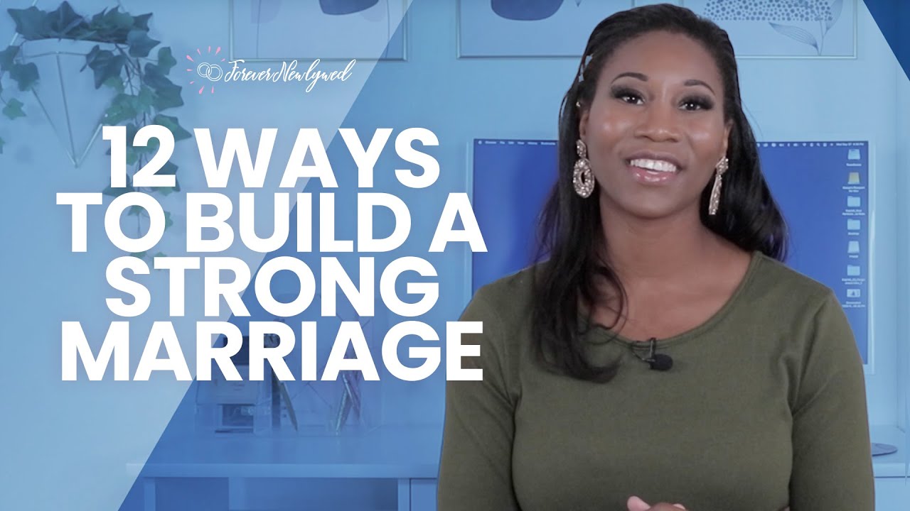 12 Practical Ways to Build A Strong Marriage - YouTube