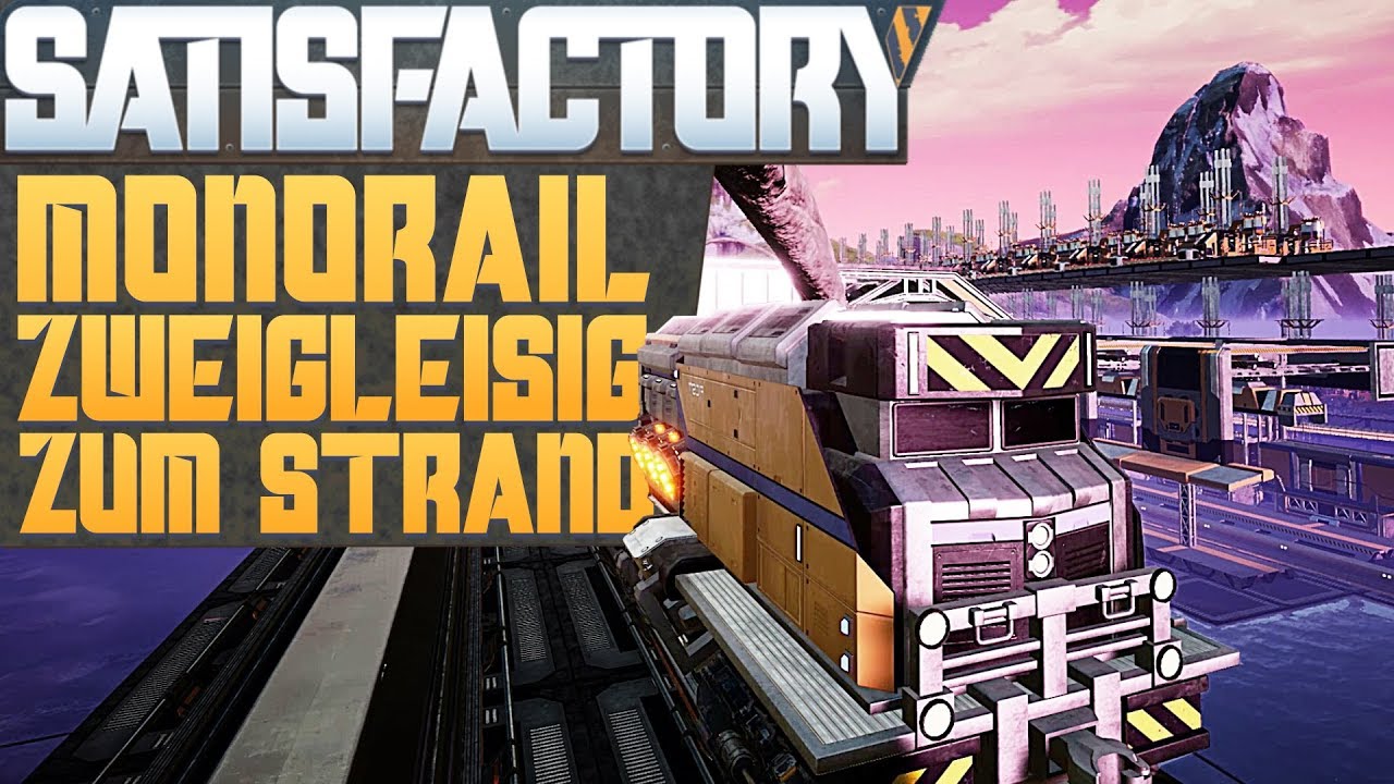 SATISFACTORY MONORAIL STRANDGLEISE Satisfactory Deutsch German Gameplay ...