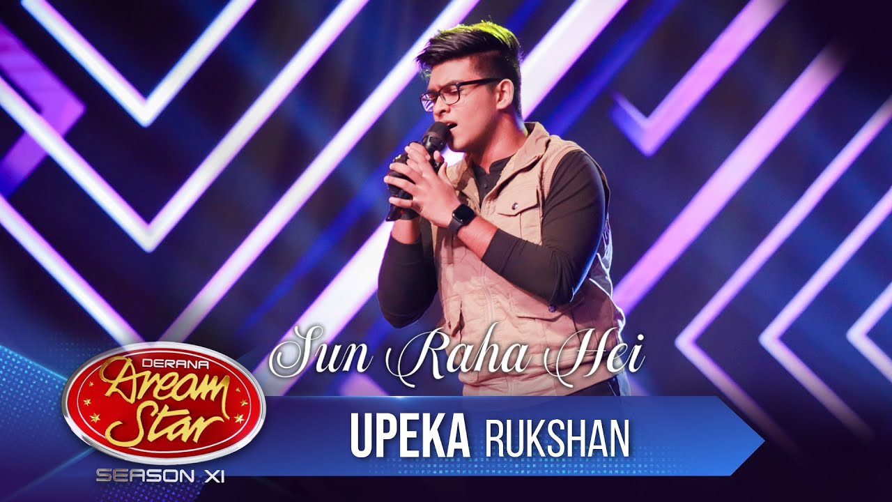 Upeka Rukshan | "Sun Raha Hei" | Dream Star Season 11 | TV Derana - YouTube