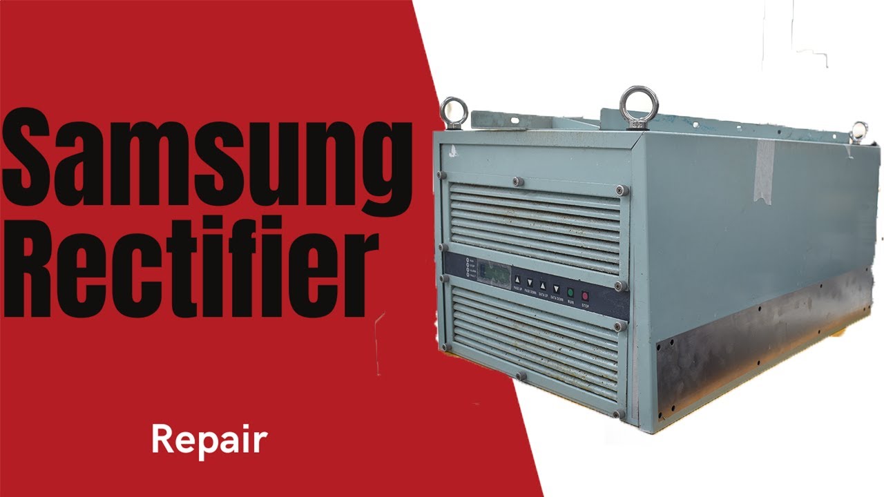 Samsung Rectifier (1) Repair - YouTube