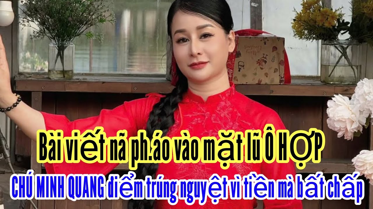 Bài viết nã ph.áo vào mặt Lủ Ô HỢP . CHÚ MINH QUANG điểm trúng nguyệt vì tiền mà bất chấp - YouTube