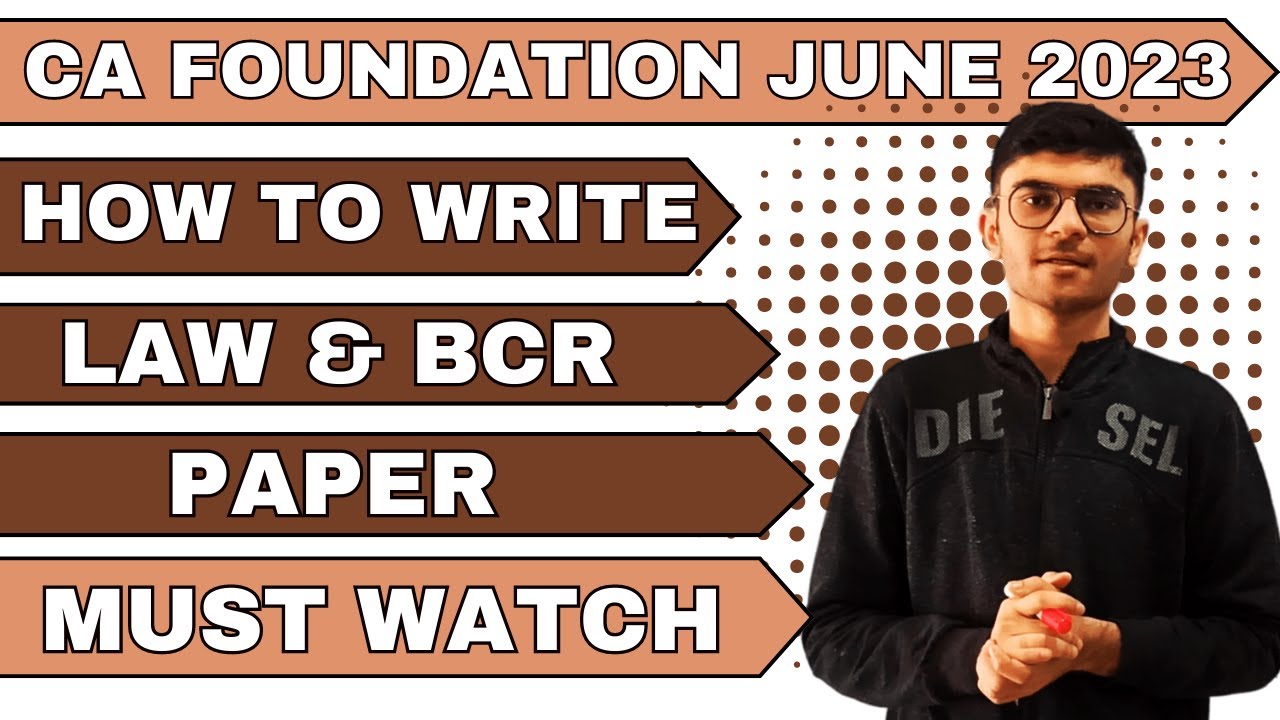 🔥HOW TO WRITE LAW & BCR PAPER IN CA FOUNDATION JUNE 2023 EXAM| - YouTube