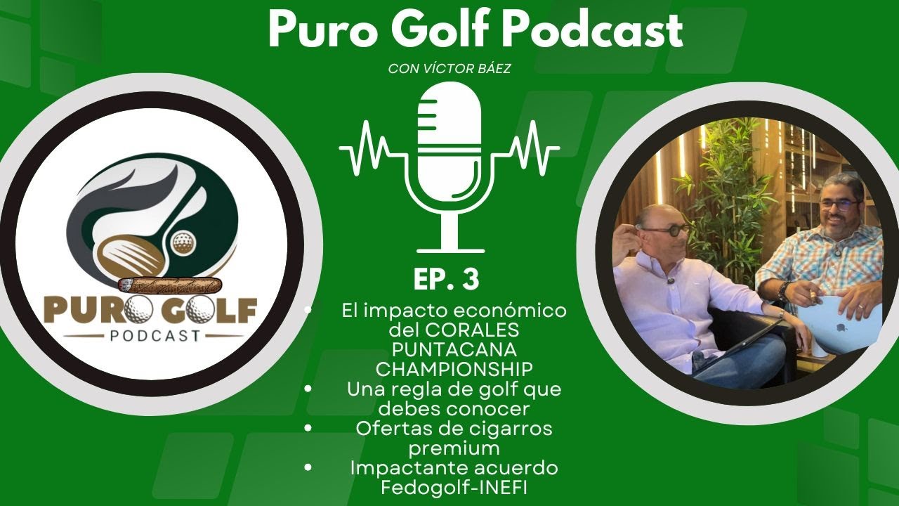 Puro Golf Podcast Ep.#3: Detalles del Corales Puntacana Championship ...