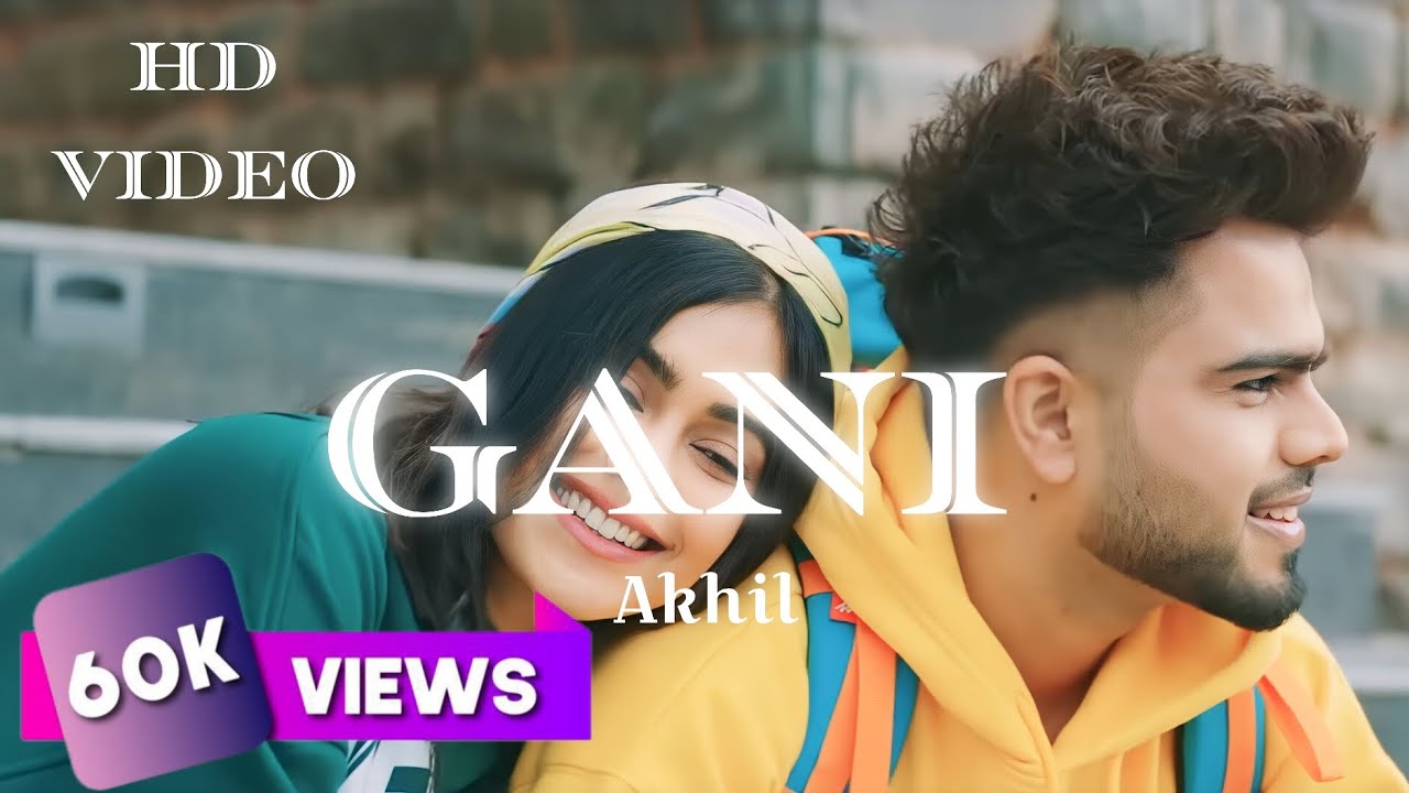 GANI - AKHIL (HD Video) | Manni Sandhu | Ft. Manpreet Kaur | Latest ...