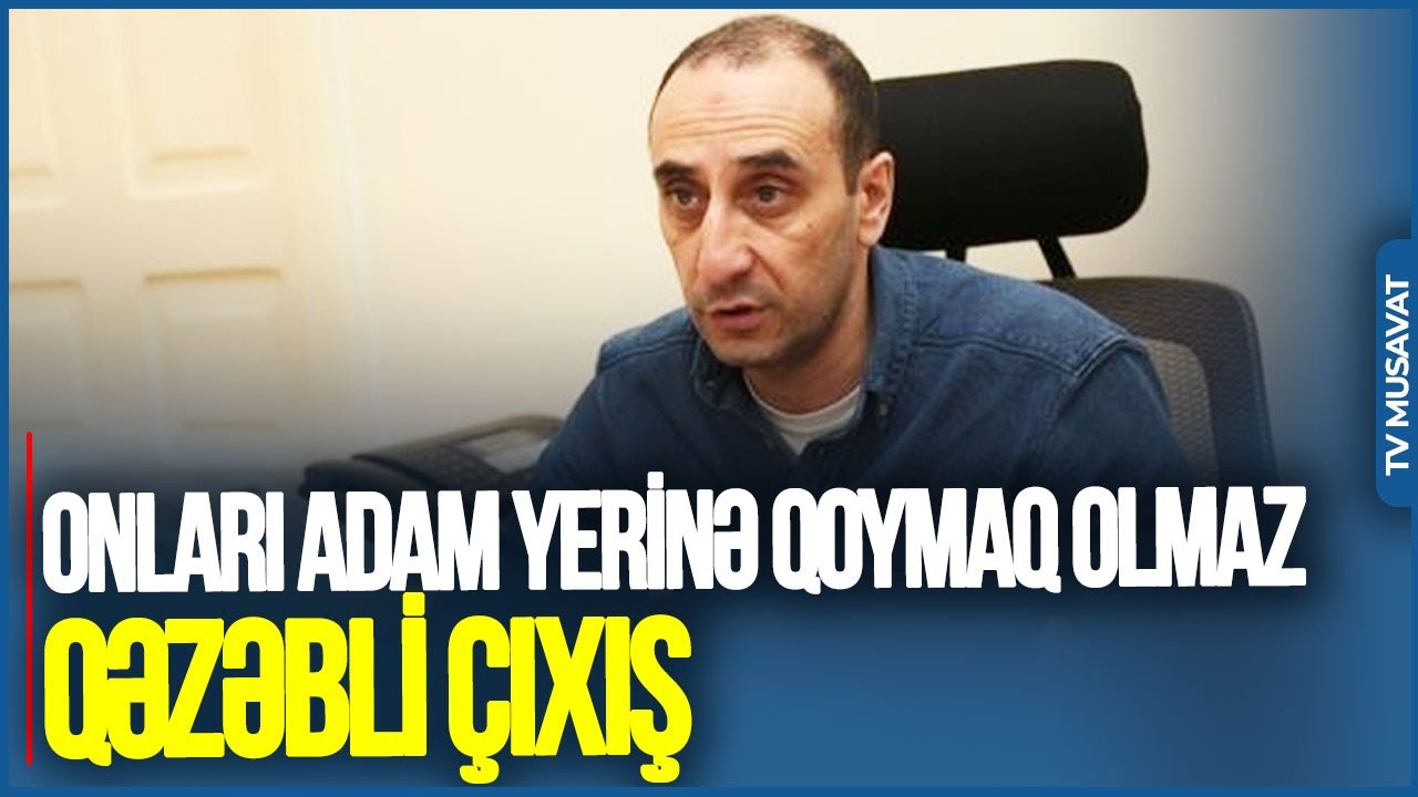 Onları ADAM YERİNƏ qoymaq OLMAZ! - Rizvan Hüseynovdan QƏZƏBLİ ÇIXIŞ ...