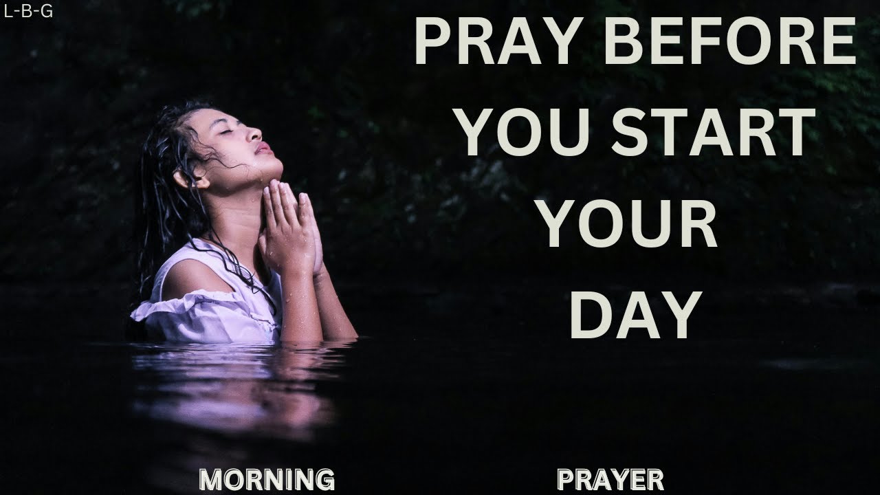 Always Pray First Before You Start Your Day Start Your Day | Morning ...