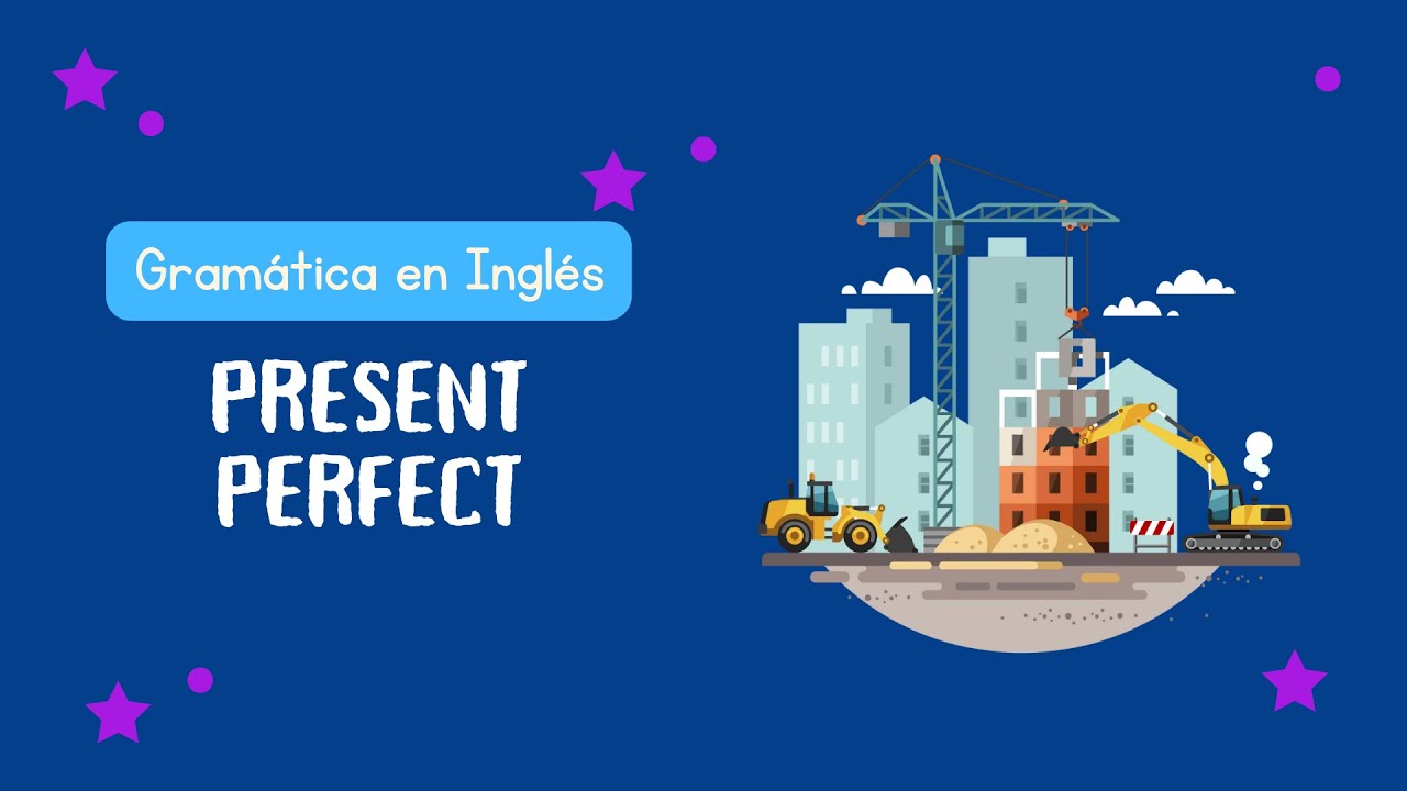 How to use Present Perfect | Gramática en inglés - YouTube